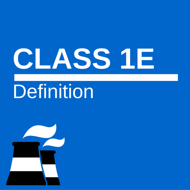 Class 1E Definition – the Nuclear Electrical Engineer